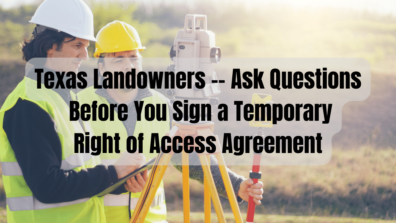 Temporary Right of Access Agreement - Landowners' Guide