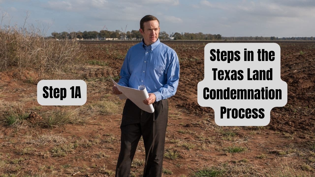 Step 1A of the Texas Land Condemnation Process for Landowners