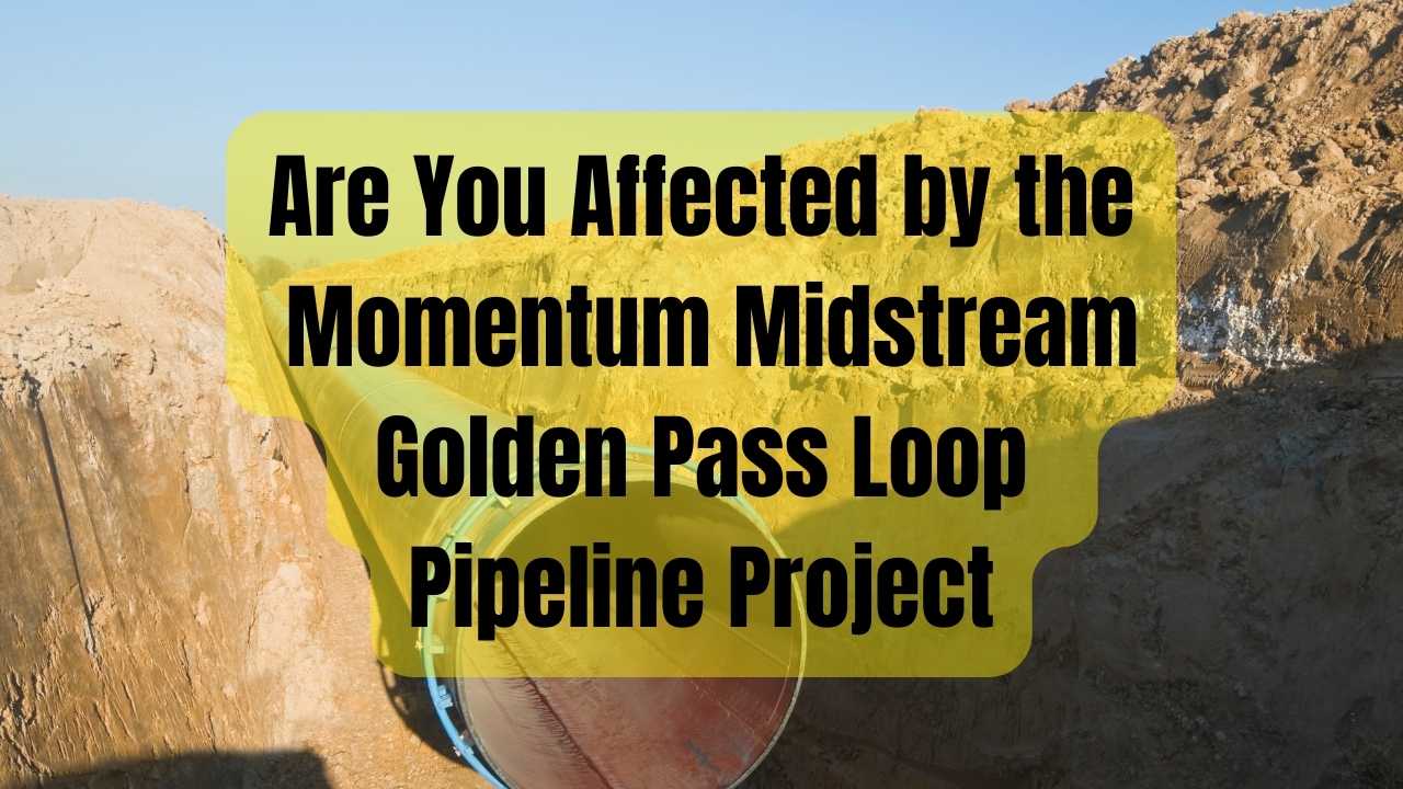 Momentum Midstream Golden Pass Loop Pipeline Land Rights Law