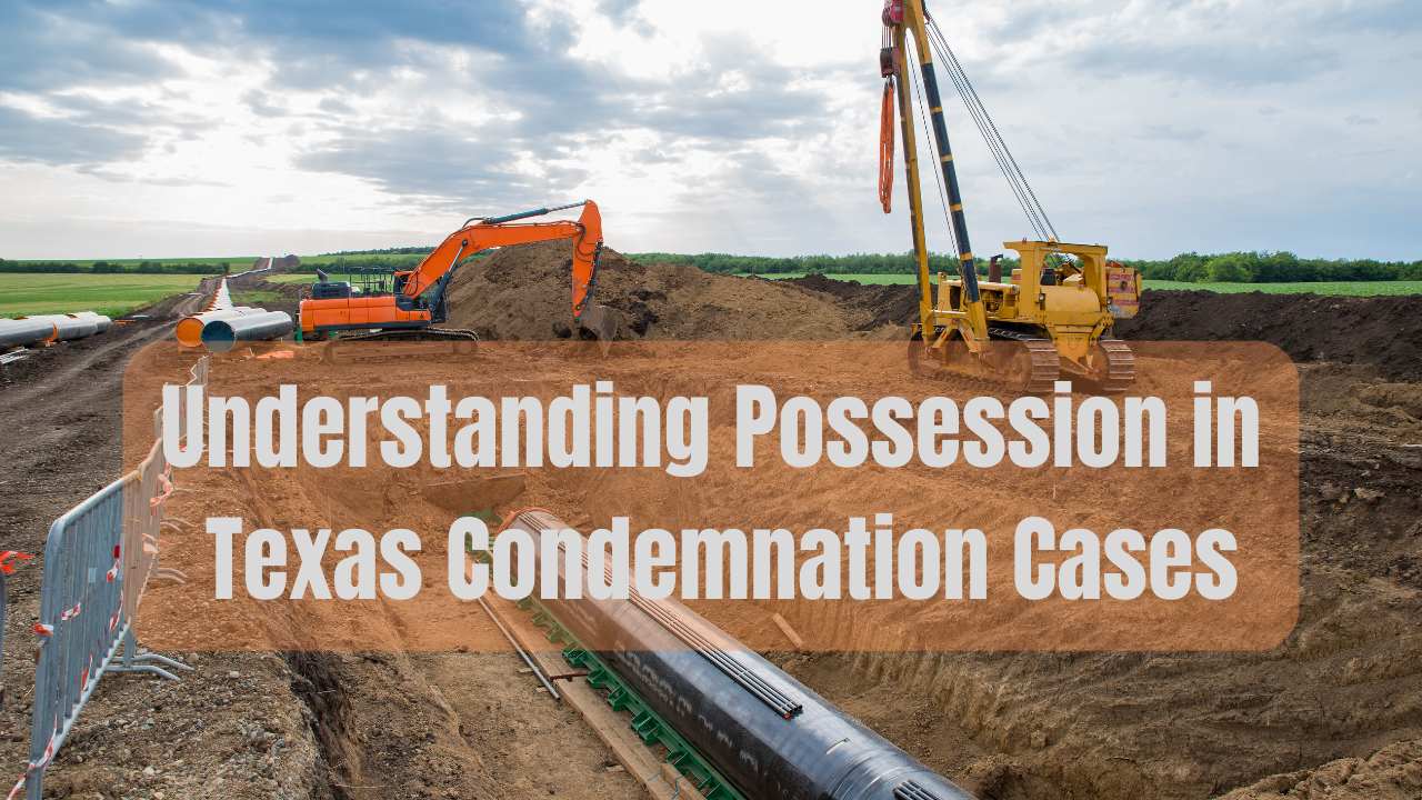 Understanding Transfer of Possession in Texas Condemnation