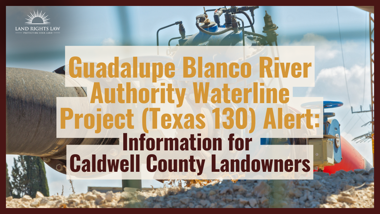 Guadalupe Blanco River Authority Waterline Project (Texas 130) Alert ...