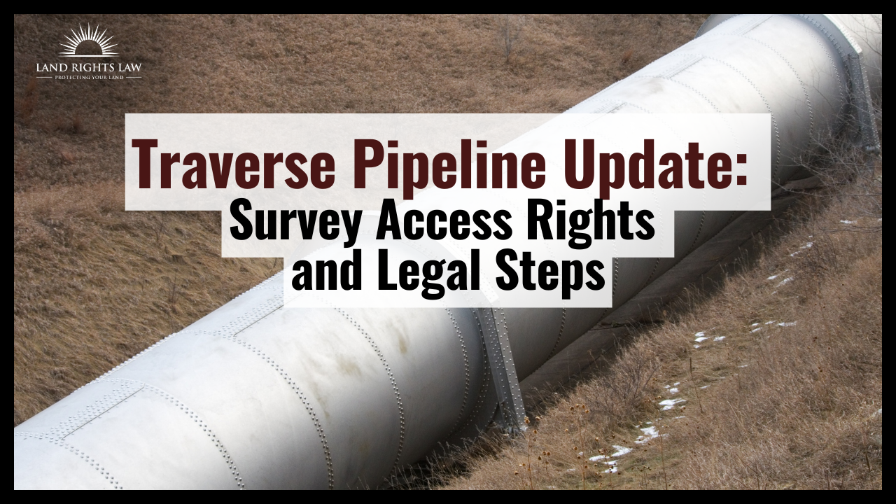 Traverse Pipeline Update: Survey Access Rights and Legal Steps - Texas ...